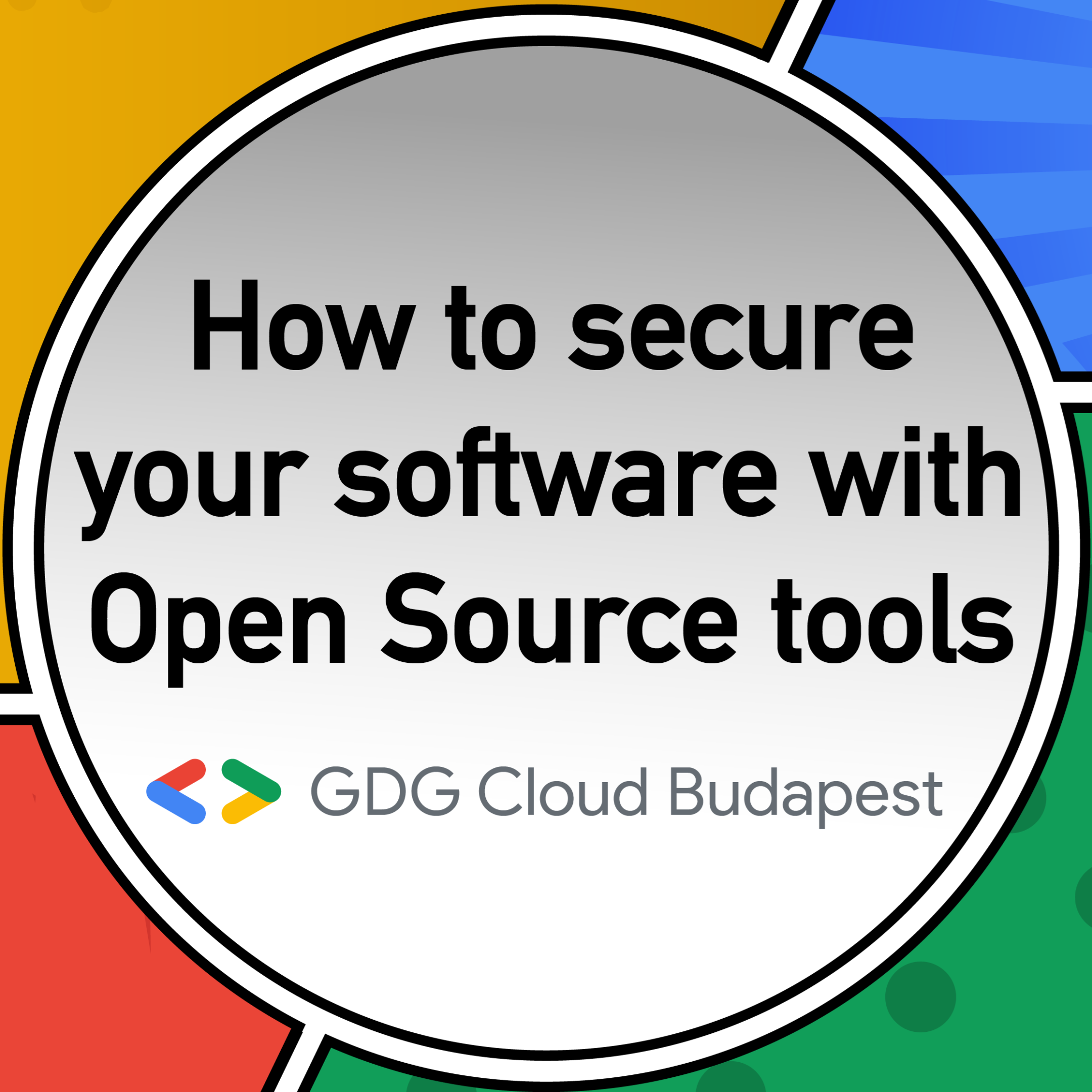 See How to secure your software with Open Source tools at Google Developer Groups GDG Cloud Budapest